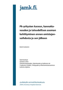 Pk-yritysten kasvun, kannattavuuden ja taloudellisen aseman kehittyminen ennen ...