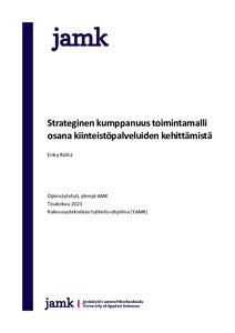 Strateginen kumppanuus toimintamalli osana kiinteistöpalveluiden kehittämistä - Theseus