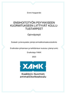 Ensihoitotyön psyykkiseen kuormitukseen liittyvät koulutustarpeet - Theseus