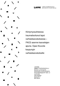 Kiintymyssuhteessa traumatisoitunut lapsi varhaiskasvatuksessa - PACE ...