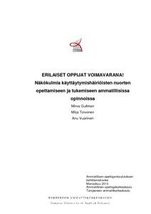 Erilaiset oppijat voimavarana! : Näkökulmia käyttäytymishäiriöisten ...