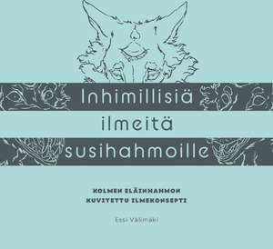 Inhimillisiä ilmeitä susihahmoille : kolmen eläinhahmon kuvitettu ...
